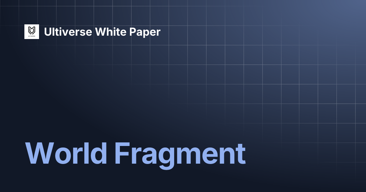 World Fragment | Ultiverse White Paper