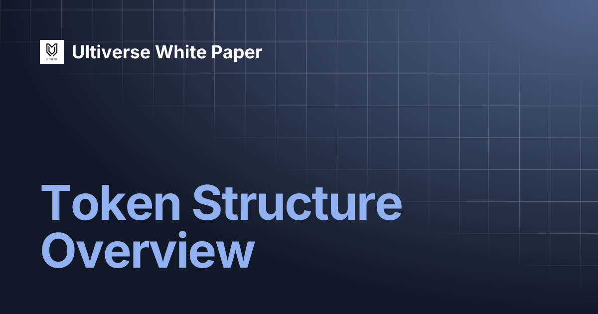 Token Structure Overview | Ultiverse White Paper
